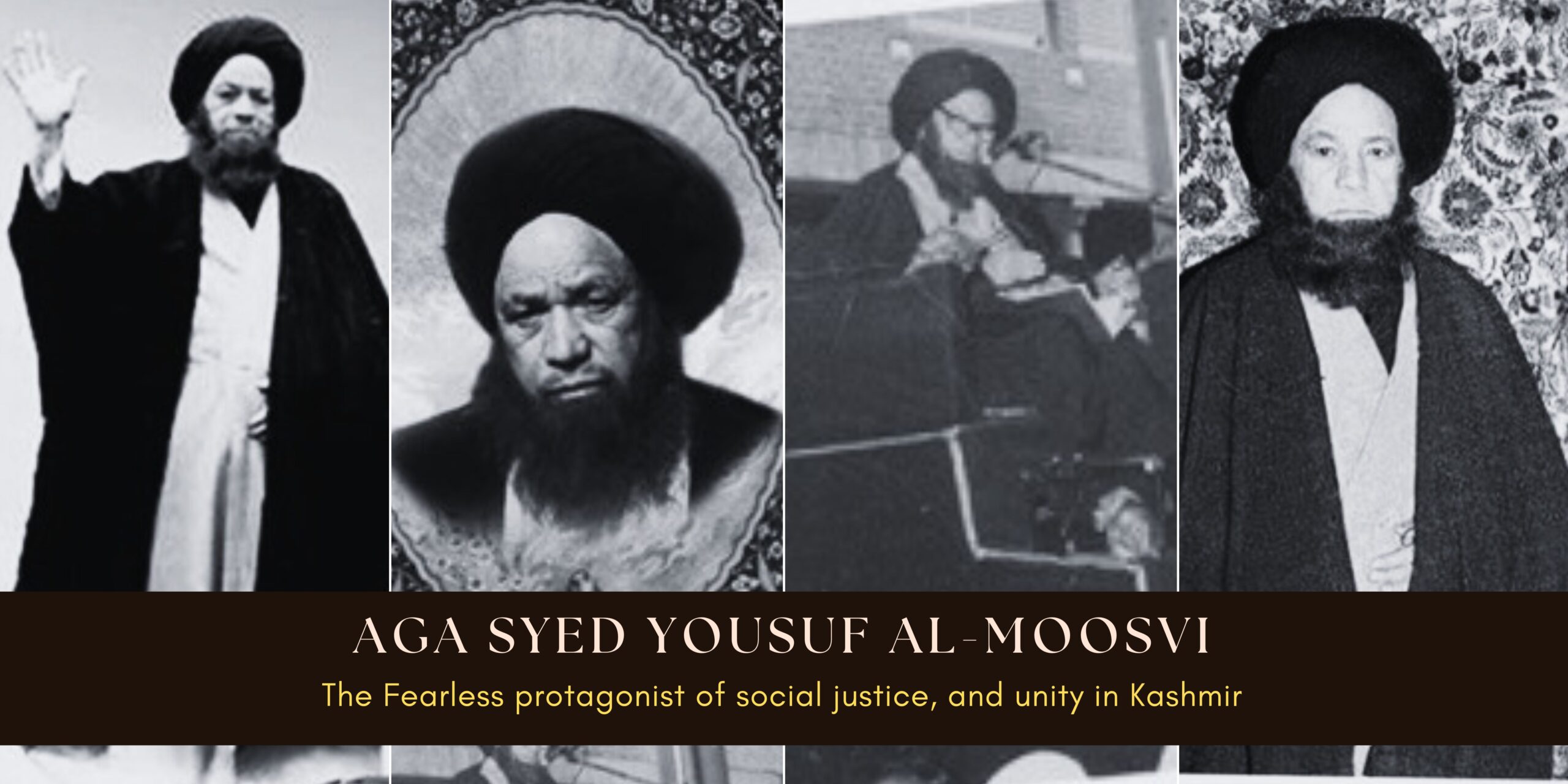 Aga Syed Yousuf Al-Moosvi: The Fearless protagonist of social justice ...