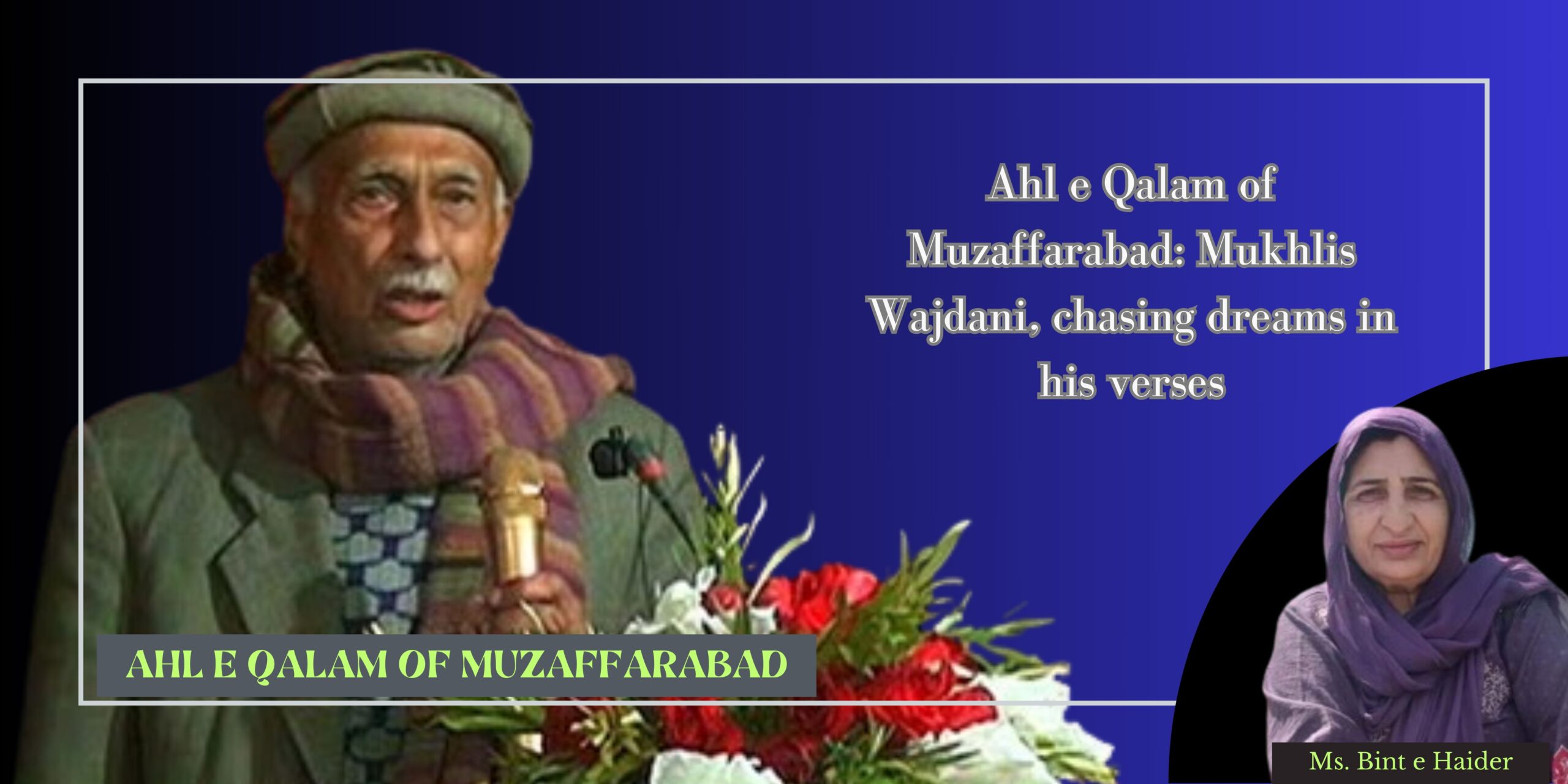 Ahl e Qalam of Muzaffarabad: Mukhlis Wajdani, chasing dreams in his verses - The Kashmiriyat